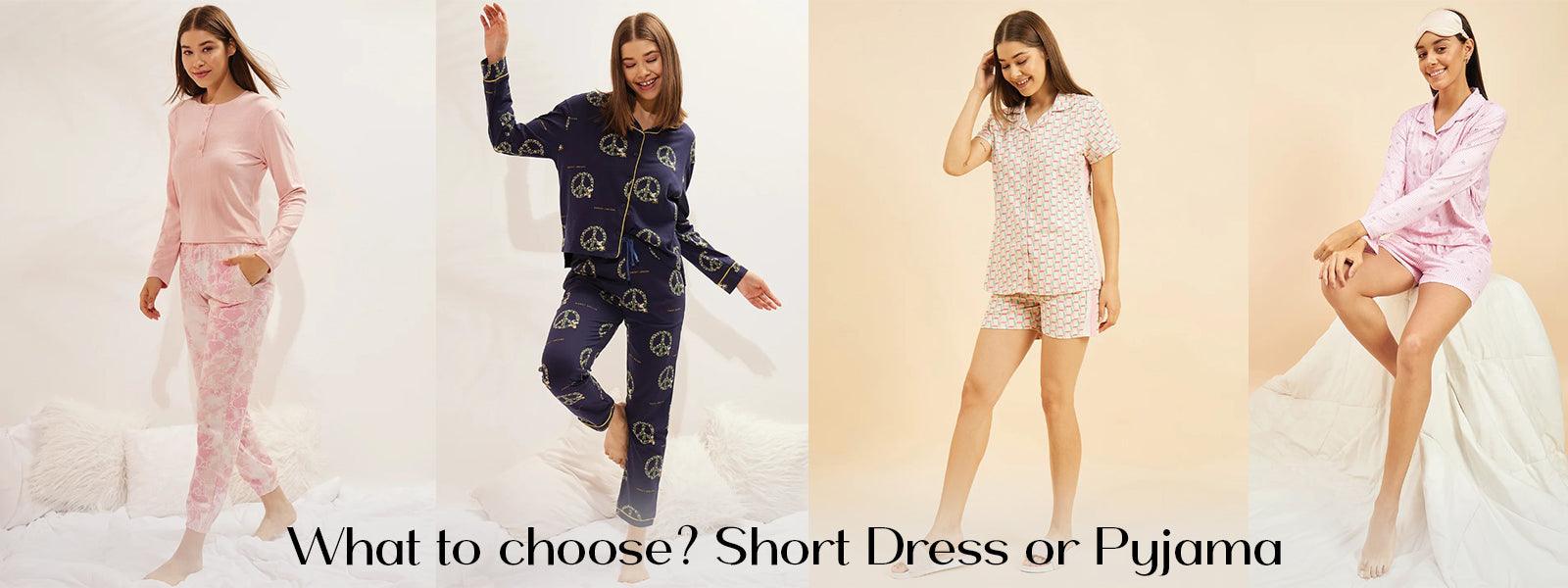 Short Dress or Pyjama? What to choose - Sweet Dreams